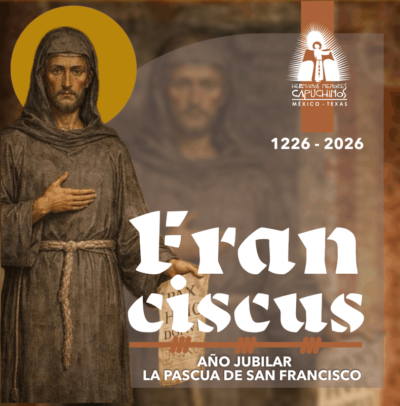 Año Jubilar de la Pascua de San Francisco de Asís - Hermanos Menores ...
